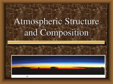 Ppt Atmospheric Structure And Composition Powerpoint Presentation