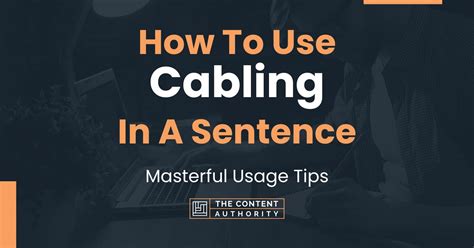 how to use cabling in a sentence masterful usage tips