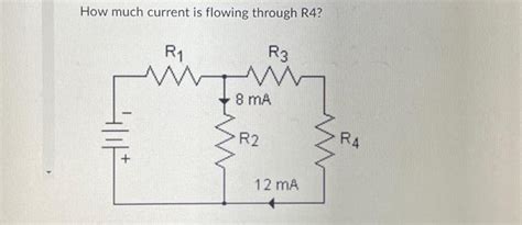 Solved How Much Current Is Flowing Through R4