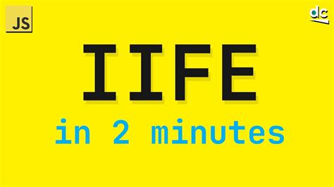 quick guide understanding iifes in javascript 2 minute tutorial