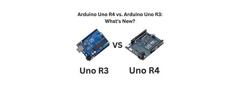 Arduino Uno R4 Vs Arduino Uno R3 Whats New
