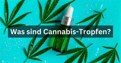 Alles über Cannabis Tropfen Anwendungen und Vorteile