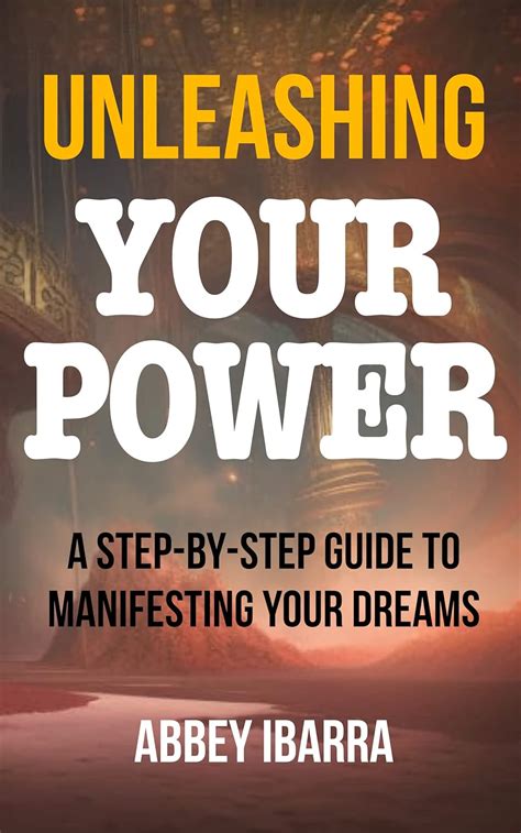 Amazon Unleashing Your Power A Step By Step Guide To Manifesting