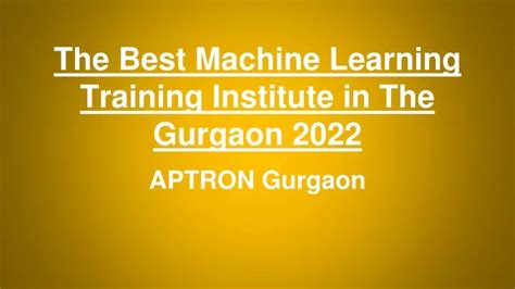 Ppt The Best Machine Learning Training Institute In The Gurgaon 2022 Powerpoint Presentation