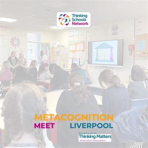 Thinking Matters Whole School Metacognition On Linkedin Metacognitionmeet Liverpool