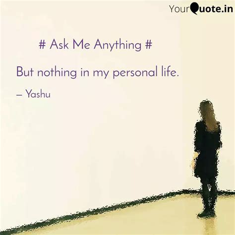 Ask Me Anything Quotes And Writings By Yashoda Devrani Jadli