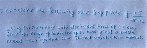 solved e consider the following open loop process g 1 5