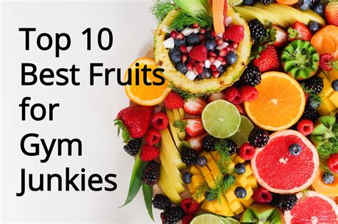 Top 10 Best Fruits For Gym Junkies Fruit Care 101 Get Fit Kl