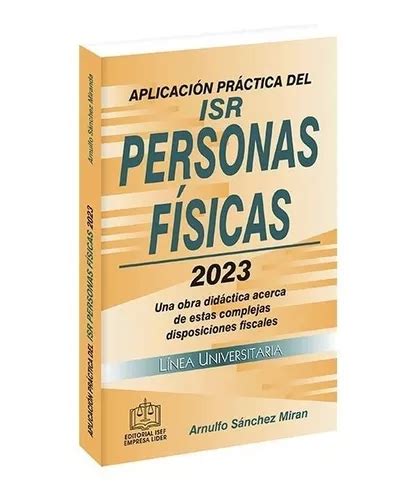 Aplicación Práctica Del Isr Personas Físicas 2023 Isef Envío gratis