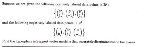 solved suppose we are given the following positively labeled