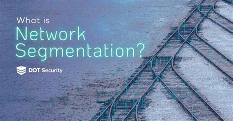 What Is Network Segmentation And How Does It Work