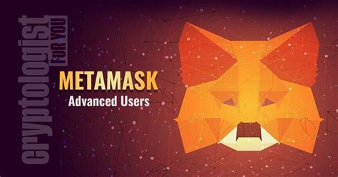 Metamask For Advanced Users A Deep Dive Into The Crypto Realm