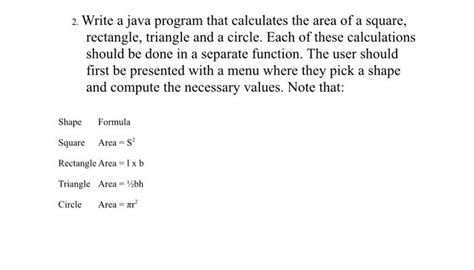 Solved 2 Write A Java Program That Calculates The Area Of A