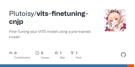 Github Plutoisy Vits Finetuning Cnjp Fine Tuning Your Vits Model