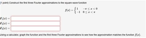 solved 1 point construct the first three fourier