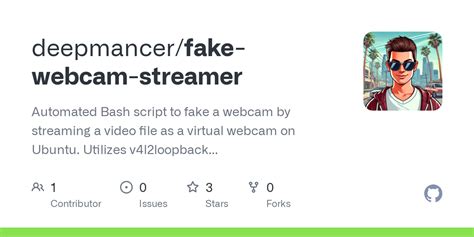 Github Deepmancerfake Webcam Streamer Automated Bash Script To Fake