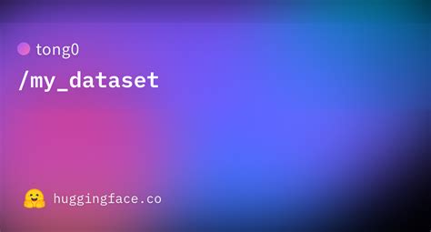 Tong0mydataset · Datasets At Hugging Face