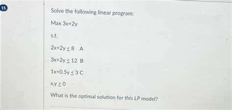 Solved 15solve The Following Linear Program ﻿max 3x2y