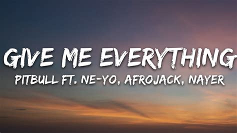 Pitbull - Give Me Everything (Lyrics) Ft. Ne-Yo, Afrojack, Nayer - YouTube