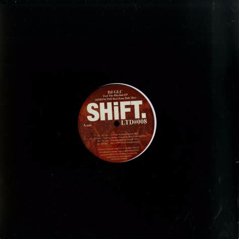 Stream SHIFTLTD008 DJ GLC Feel The Rhythm Incl Simoncino RMX By