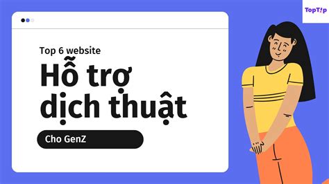 TopTip Top Trang Web Hỗ Trợ Việc Dịch Thuật Cho Genz YBOX
