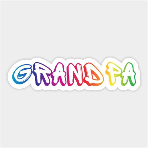 Grandpa Graffiti Grandpa Sticker Teepublic