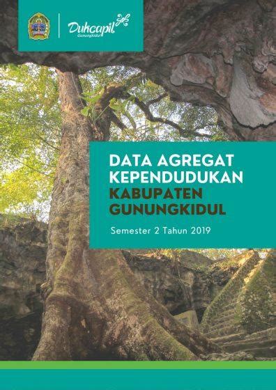 Data Agregat Kependudukan Kabupaten Gunungkidul Tahun 2019 Semester 2