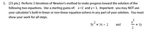 Solved 25 Pts Perform 2 Iterations Of Newtons Method To