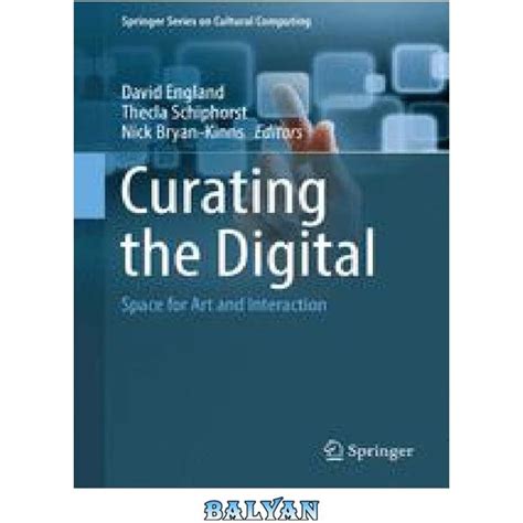 خرید و قیمت دانلود کتاب Curating The Digital Space For Art And Interaction ترب