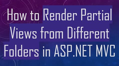How To Render Partial Views From Different Folders In Aspnet Mvc Youtube