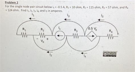 Solved Problem 2 For The Single Node Pair Circuit Below Is