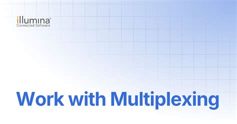 Work With Multiplexing Illumina Connected Software