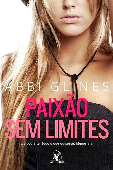 Resenha Paixão Sem Limites Abbi Glines Minha Vida Literária