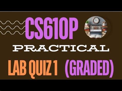 CS610P Lab Graded Quiz 1 Solution Fall 2023 YouTube