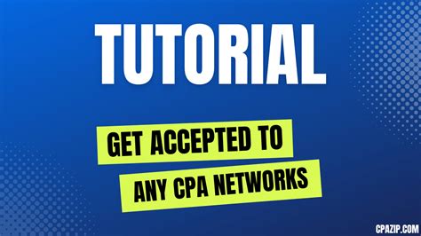 How To Get Accepted Into Any CPA Networks CPA Zip