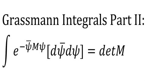 Grassmann Integrals Part Ii The 4d Gaussian Youtube