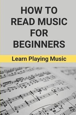 How To Read Music For Beginners Learn Playing Music How To Read Music Beginners Beginner