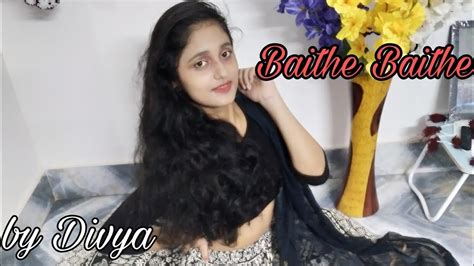 Baithe Baithe Dance Cover By Divya Youtube