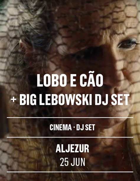 Realizado Bilhetes Lobo E CÃo Cinema Big Lebowski Dj Set Parque