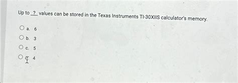 Solved Up To Values Can Be Stored In The Texas Chegg
