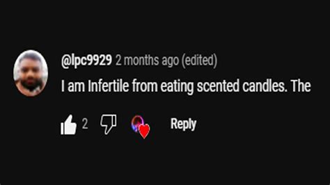He Is Infertile From Eating Scented Candles The Youtube