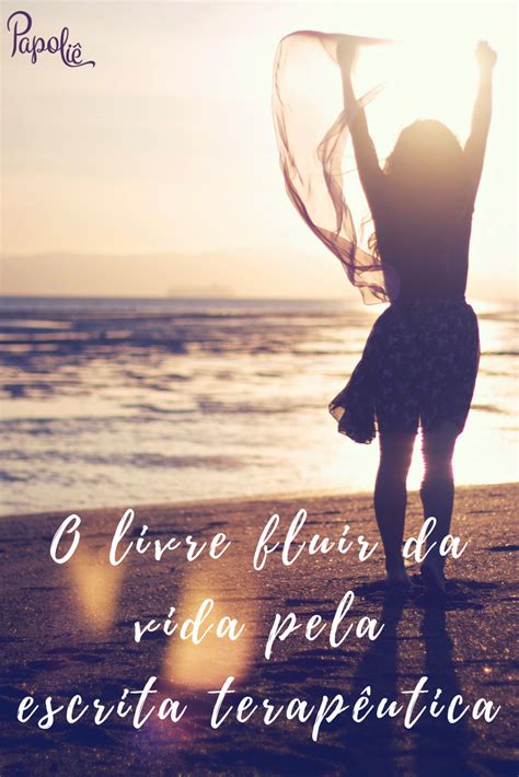 O livre fluir da vida pela escrita terapêutica Papoliê