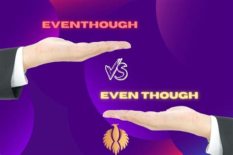 Eventhough Vs Even Though Correct Usage Examples 2024 Phoenix