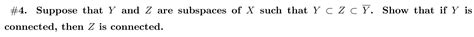 Solved Suppose That Y And Z Are Subspaces Of X Such Chegg Com