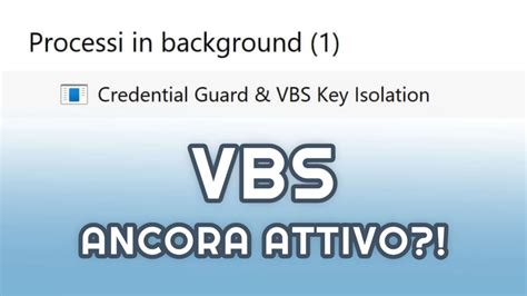 come disattivare il vbs virtualization based security su windows 11