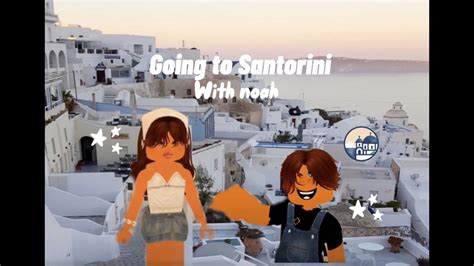 ♡︎ 🪼🌊going To Santorini W Noah🌊🪼 ♡︎ Youtube