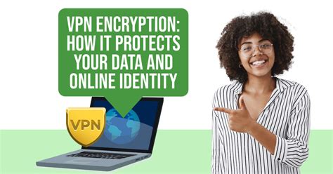 vpn encryption how it protects your data and online identity