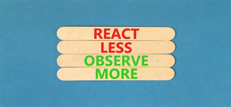 React Less Observe More Symbol Concept Words React Less Observe More