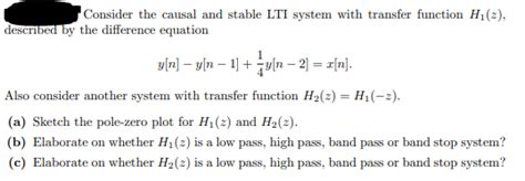 Solved Consider The Causal And Stable LTI System With Chegg