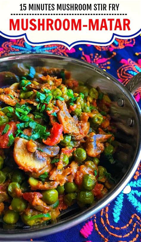 Mushroom Matar Masala 15 Minutes Mushroom Stir Fry